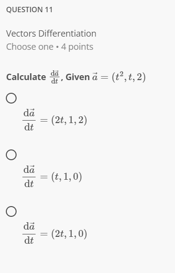Solved QUESTION 11 Vectors Differentiation Choose one • 4 | Chegg.com