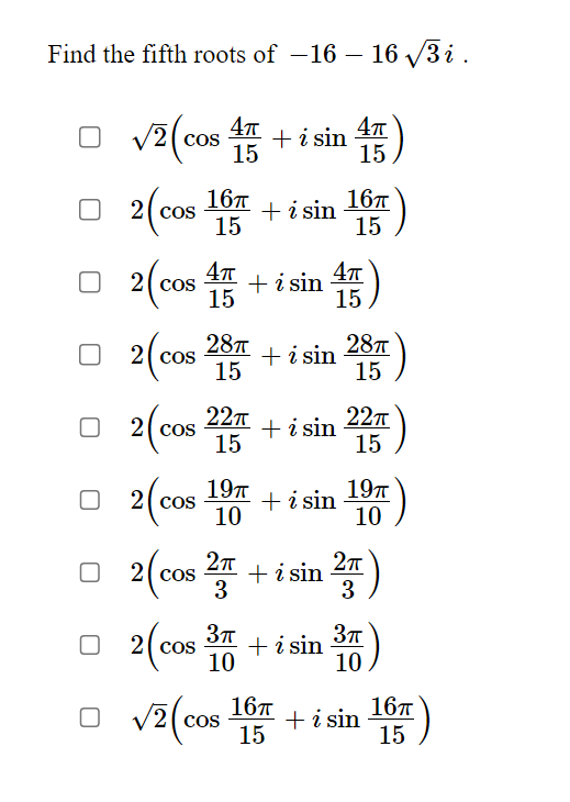 Solved Find the fifth roots of −16−163i. | Chegg.com