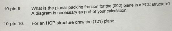 Solved 10 pts 9. What is the planar packing fraction for the | Chegg.com