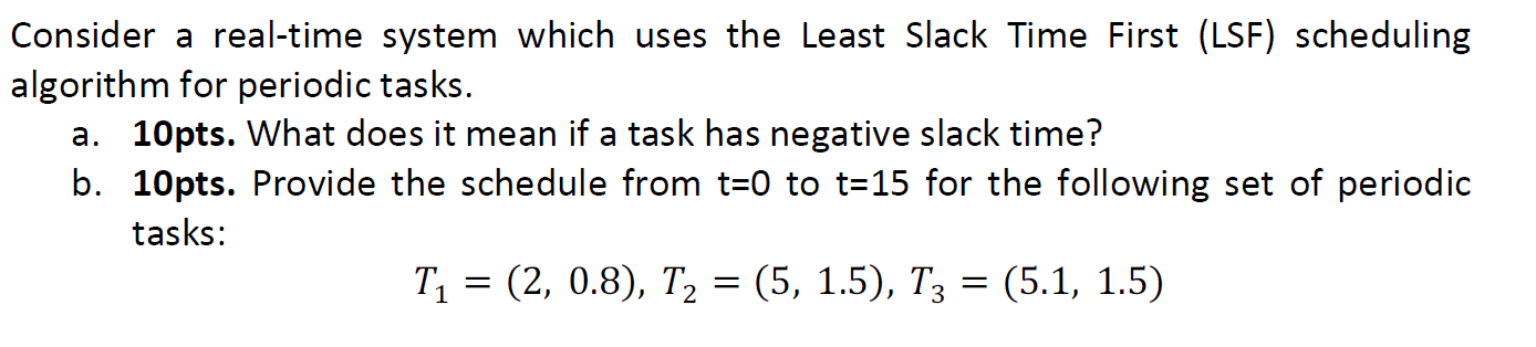 Solved Consider a real-time system which uses the Least | Chegg.com
