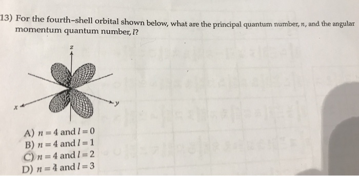 Solved 13) For the fourth-shell orbital shown below, what | Chegg.com