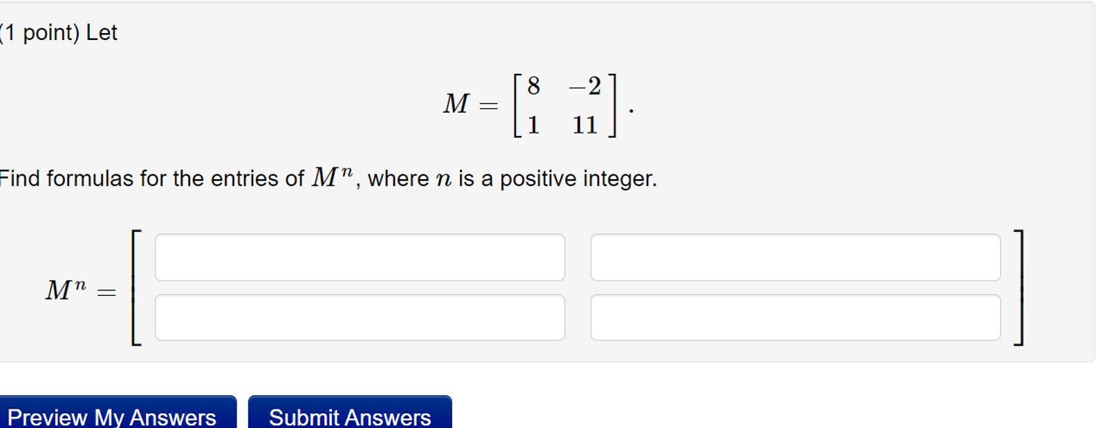 (1 ﻿point) ﻿LetM=[8-2111].Find formulas for the | Chegg.com