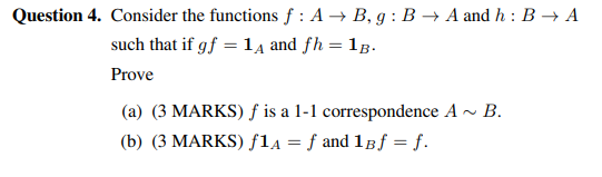 Solved Question 4. Consider the functions f: A + B,g:B → A | Chegg.com