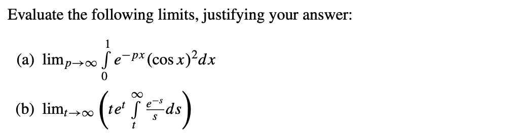 Solved Evaluate the following limits, justifying your | Chegg.com