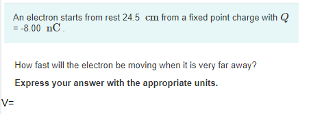 Solved An electron starts from rest 24.5 cm from a fixed | Chegg.com