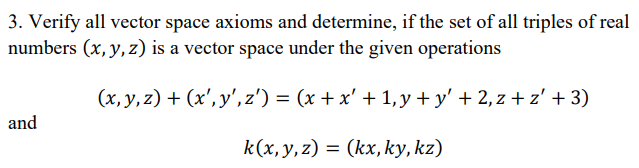 Solved 3. Verify all vector space axioms and determine, if | Chegg.com