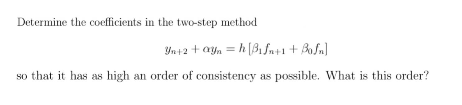 Solved Determine the coefficients in the two-step method | Chegg.com