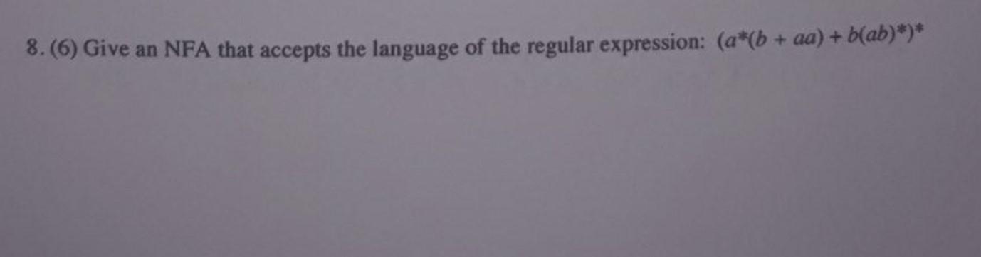 Solved 8. (6) Give an NFA that accepts the language of the | Chegg.com