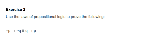 Solved Exercise 2 Use the laws of propositional logic to | Chegg.com