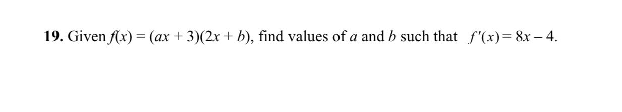 Solved Given f(x)=(ax+3)(2x+b), ﻿find values of a and b | Chegg.com