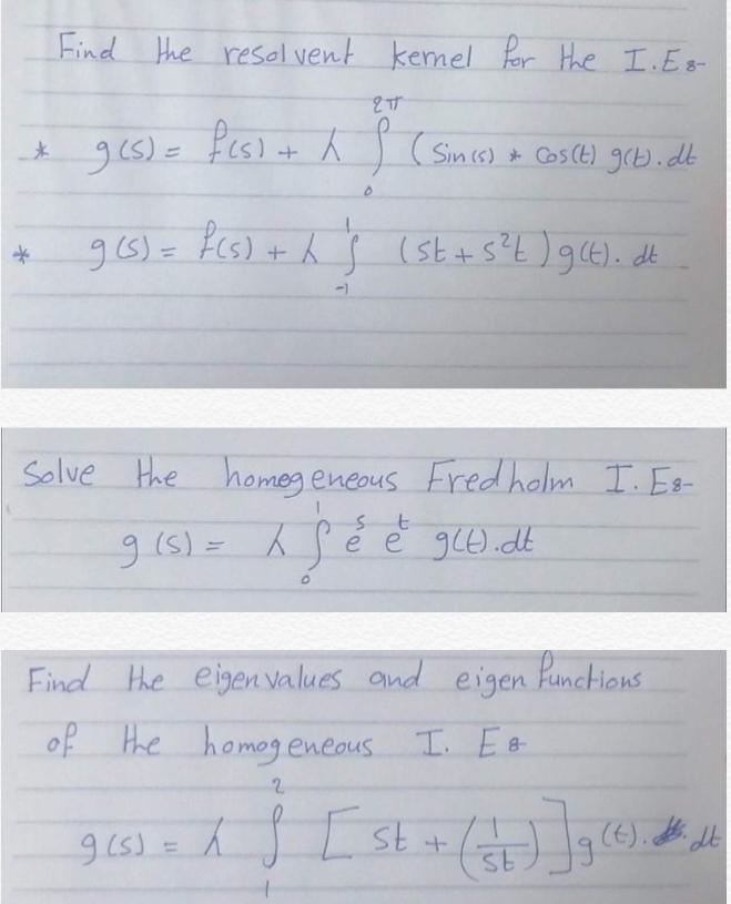 Solved Find the resolvent kernel for the I.Es- 211 * 9 (s) = | Chegg.com