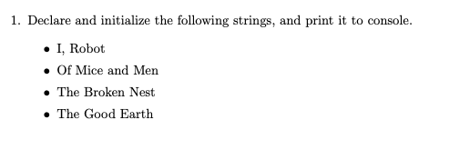 Solved 1. Declare and initialize the following strings, and | Chegg.com