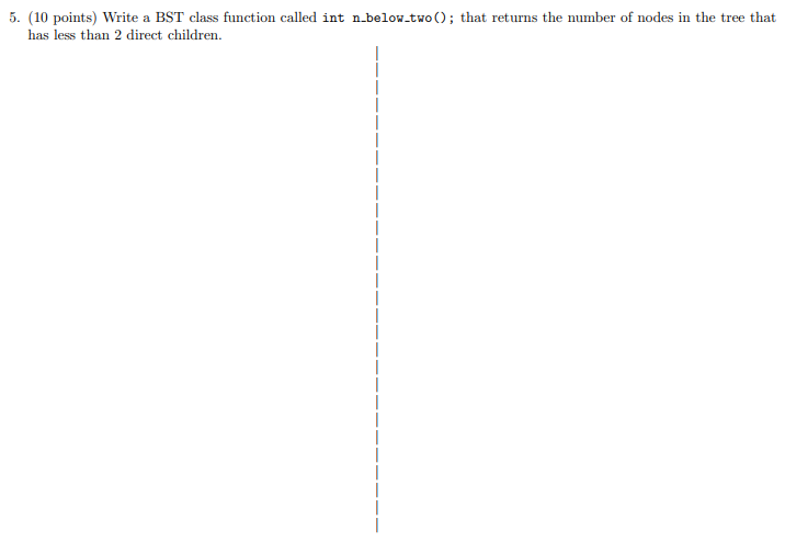 Solved 5. (10 points) Write a BST class function called int | Chegg.com