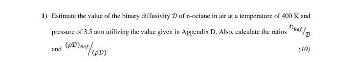 Solved 1) Estimate the value of the binary diffusivity D of | Chegg.com