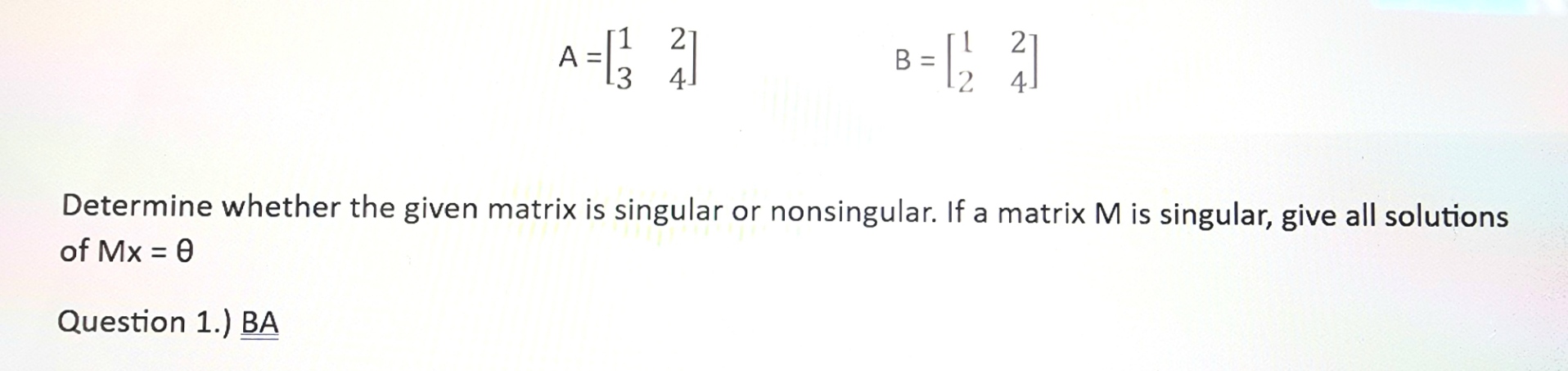Solved A=[1324]B=[1224] Determine whether the given matrix | Chegg.com