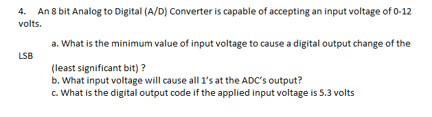 Solved 4. An 8 bit Analog to Digital (A/D) Converter is | Chegg.com