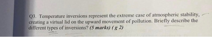 Solved Q3. Temperature inversions represent the extreme case | Chegg.com