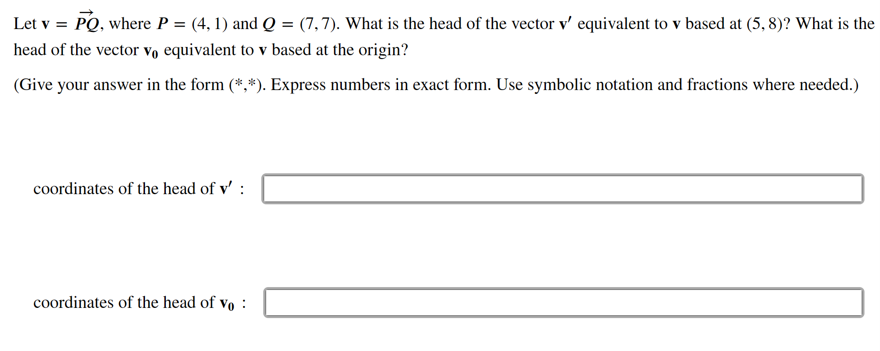 Solved Let v=PQ, where P=(4,1) and Q=(7,7). What is the head | Chegg.com