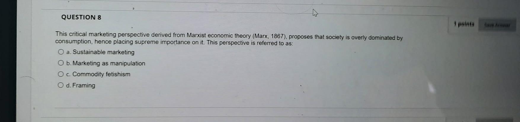 Solved QUESTION 8 This critical marketing perspective | Chegg.com