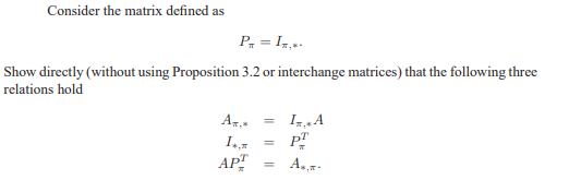 Solved Consider the matrix defined as Pπ=Iπ,∗. Show directly | Chegg.com