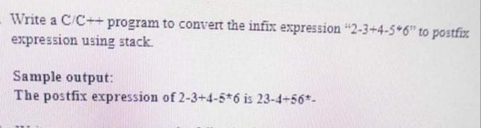 Solved Write a C/C++ program to convert the infix expression | Chegg.com