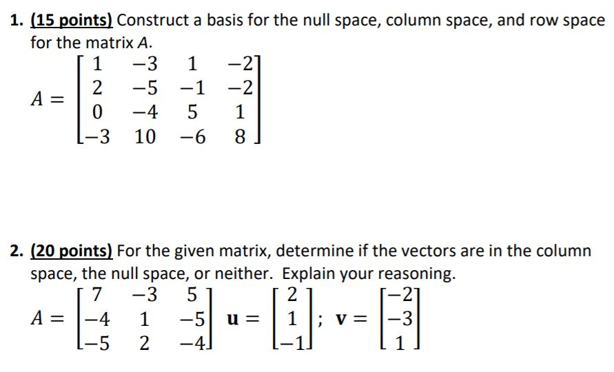 Solved 1. (15 points) Construct a basis for the null space, | Chegg.com
