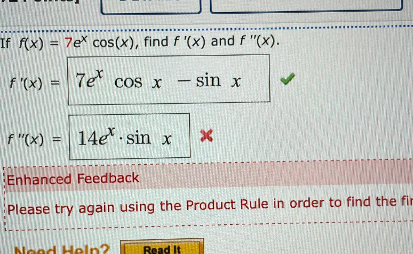 Solved If f(x) = 7eX cos(x), find f '(x) and f '(x). f'(x) = | Chegg.com