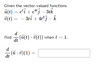 Solved Given the vector-valued functions | Chegg.com