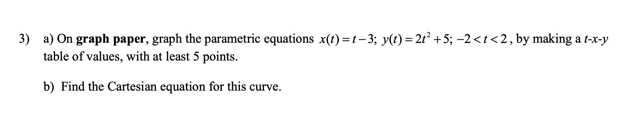 Solved 3) a) On graph paper, graph the parametric equations | Chegg.com