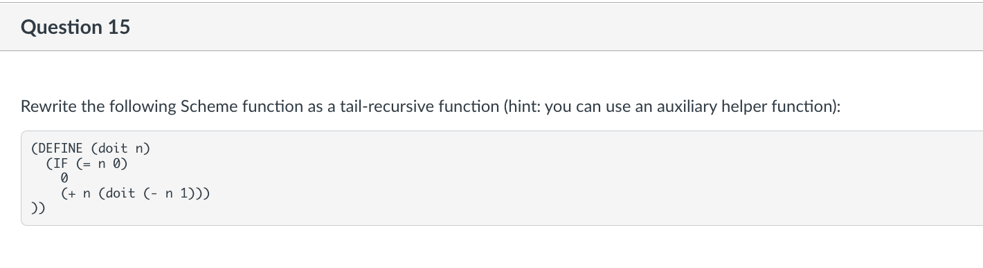 Solved Question 15 Rewrite the following Scheme function as | Chegg.com