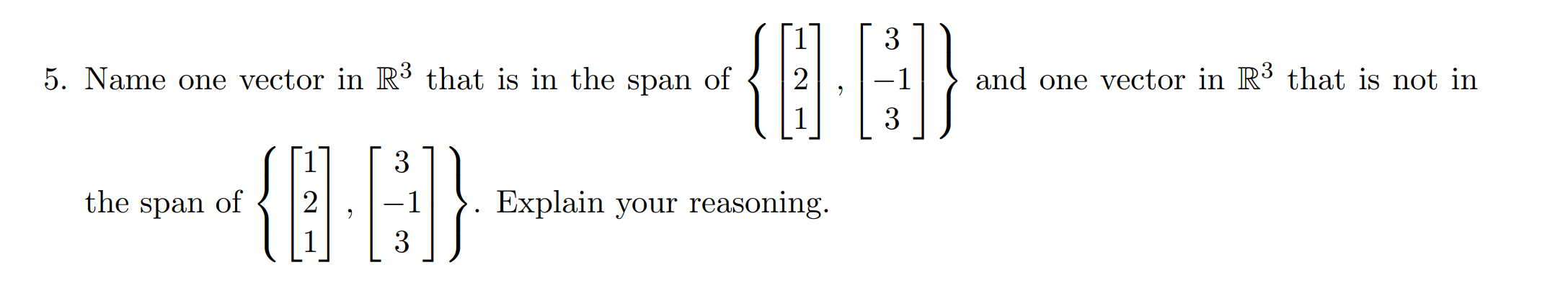 Solved 5. Name one vector in R3 that is in the span of | Chegg.com