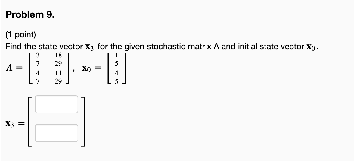 Solved Problem 9. (1 point) TA Find the state vector X3 for | Chegg.com