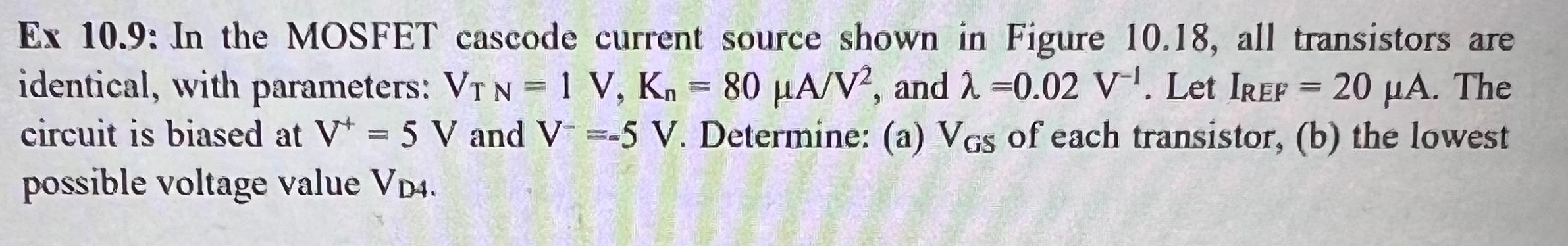 Solved Ex 10.9: In the MOSFET cascode current source shown | Chegg.com