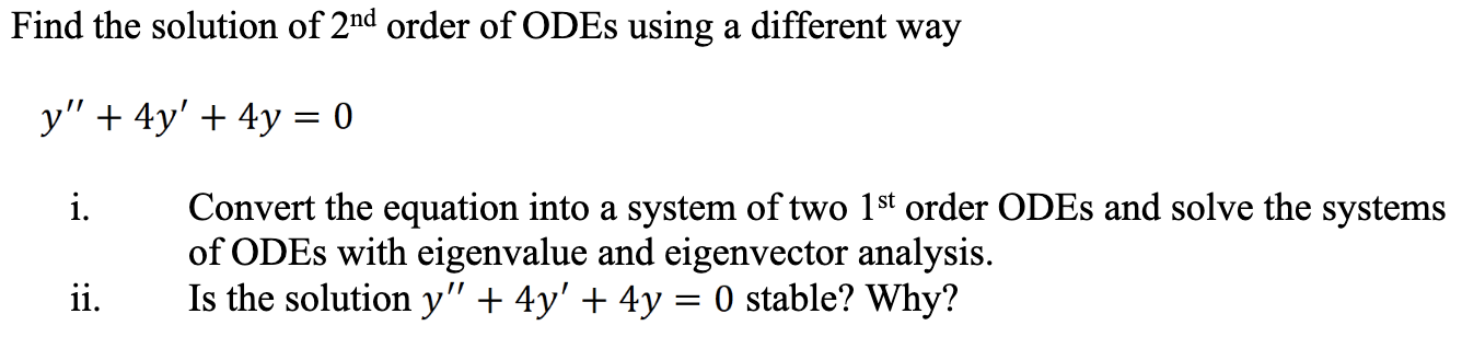 Solved Find the solution of 2nd ﻿order of ODEs using a | Chegg.com