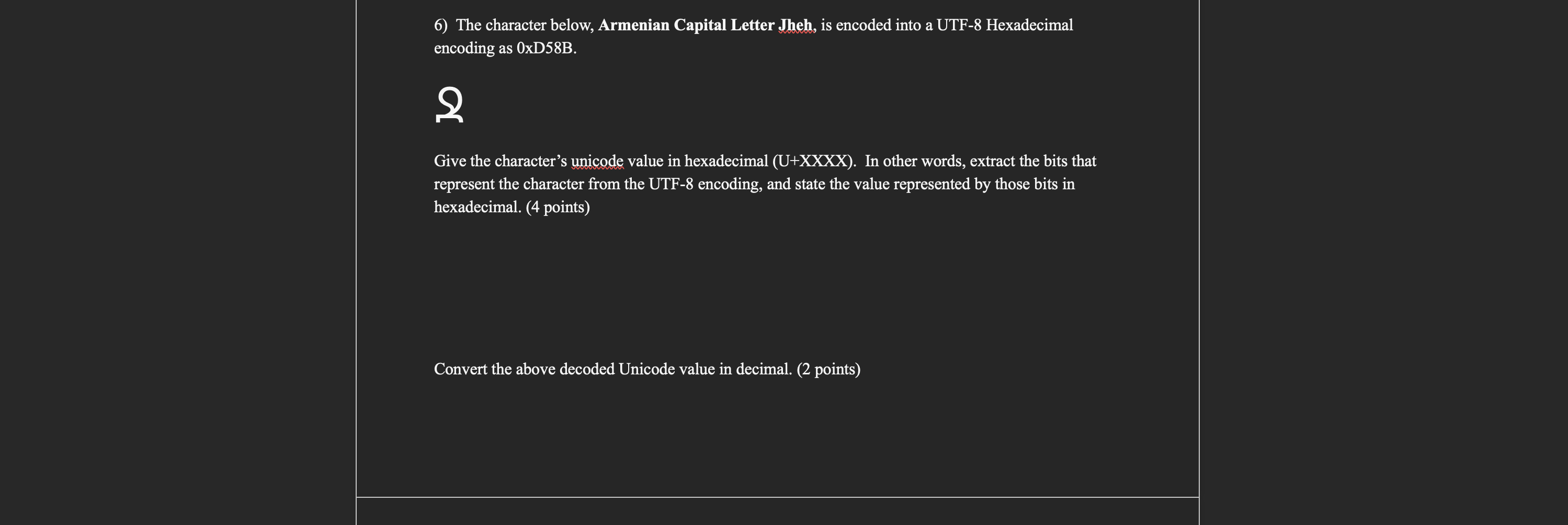 Solved 6) The character below, Armenian Capital Letter Jheh, | Chegg.com