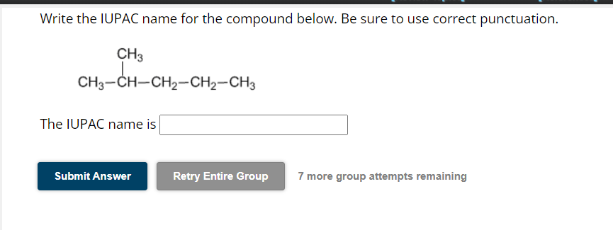 Solved Write the IUPAC name for the compound below. Be sure | Chegg.com