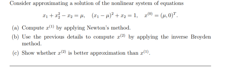 Solved Consider approximating a solution of the nonlinear | Chegg.com Solved Consider approximating a solution of the nonlinear | Chegg.com