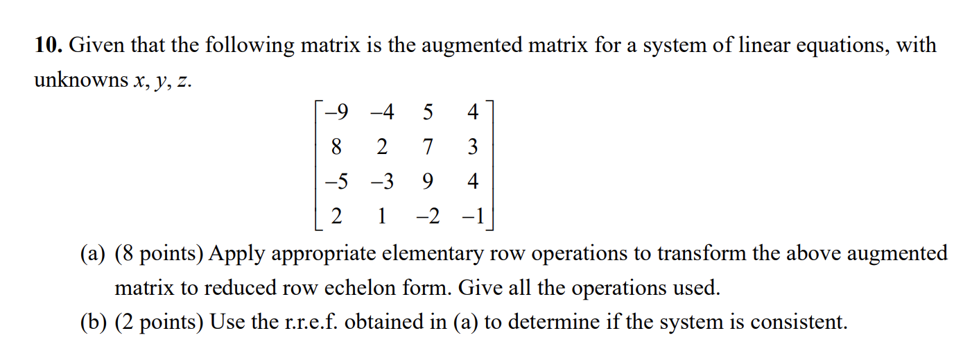 Solved 10. Given that the following matrix is the augmented | Chegg.com