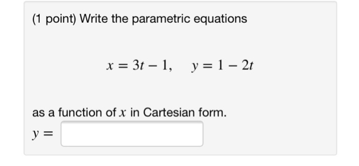 Solved (1 point) Write the parametric equations as a | Chegg.com