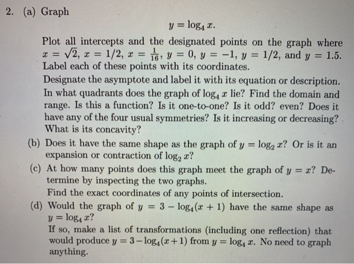 Solved 2. (a) Graph y = log+". Plot all intercepts and the | Chegg.com