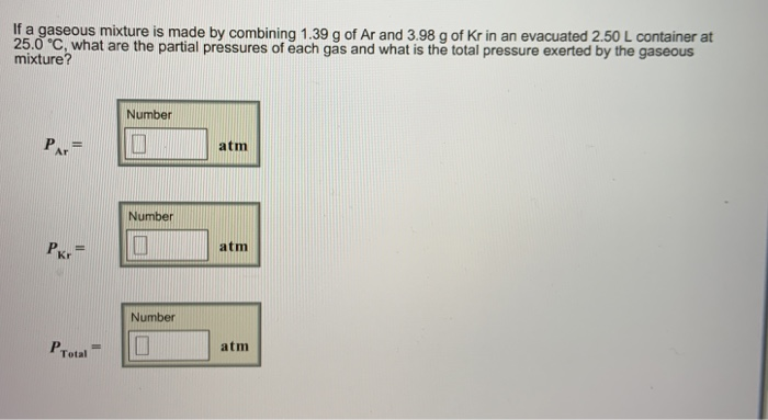 Solved If a gaseous mixture is made by combining 1.39 g of | Chegg.com
