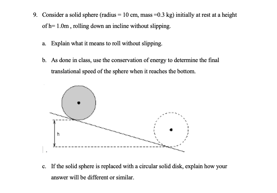 Solved 9. Consider a solid sphere (radius =10 cm, mass =0.3 | Chegg.com