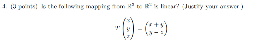 Solved 4. (3 points) Is the following mapping from R3 to R2 | Chegg.com
