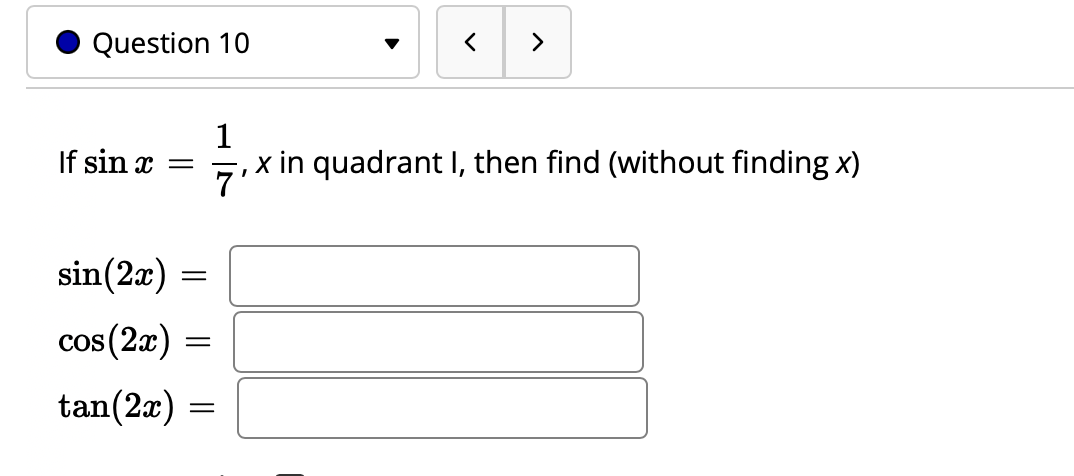 Solved If sinx=71,x in quadrant I, then find (without | Chegg.com