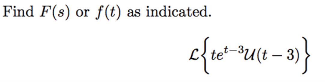 Solved Find F(s) or f(t) as indicated. e{tetuct – 3} | Chegg.com