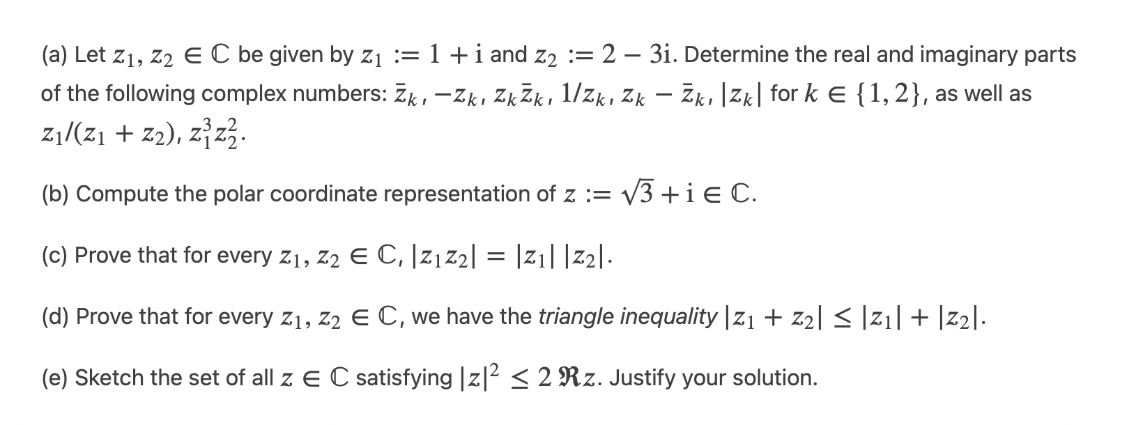 Solved (a) Let Z₁, Z2 E C be given by Z₁ := 1 + i and Z₂ := | Chegg.com