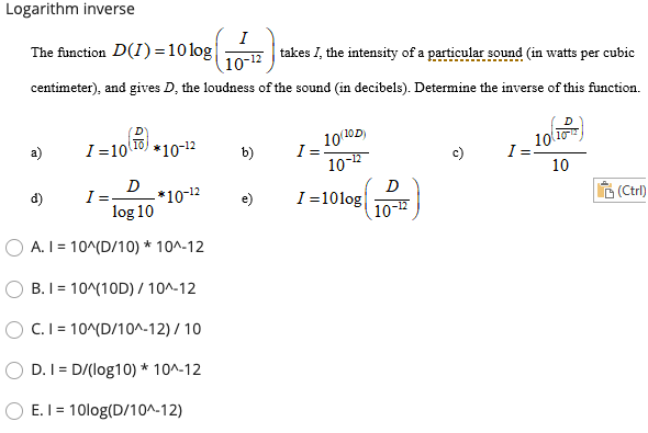 Solved Logarithm inverse 1 The function D(I)=10 log takes I, | Chegg.com