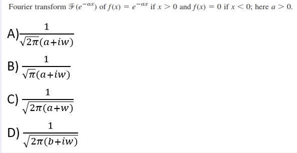Solved Fourier transform F(e-as) of f(x) = -ax if x > 0 and | Chegg.com