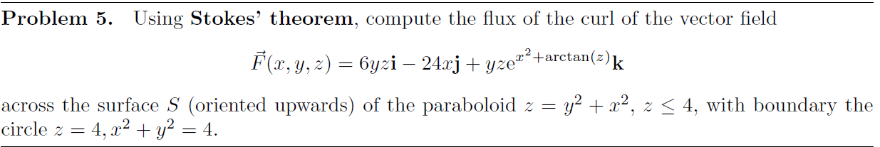 Solved Problem 5. Using Stokes' theorem, compute the flux of | Chegg.com