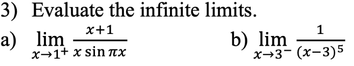 Solved 3) Evaluate the infinite limits. x+1 a) lim x→1+ x | Chegg.com
